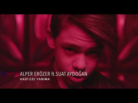 Alper  erozer hadi gel yanima