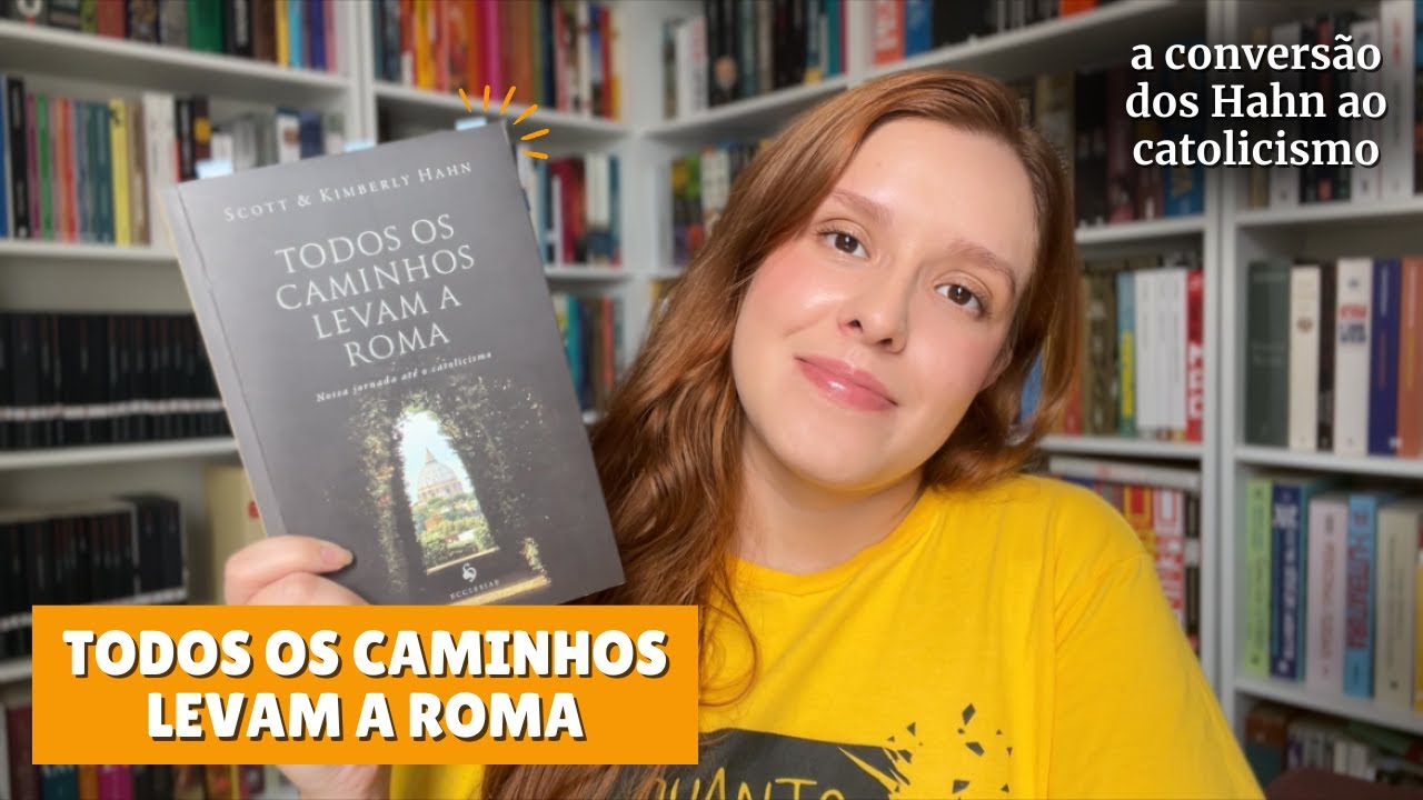 Todos os caminhos levam a Roma: nossa jornada até o catolicismo, de Scott e Kimberly Hahn - YouTube
