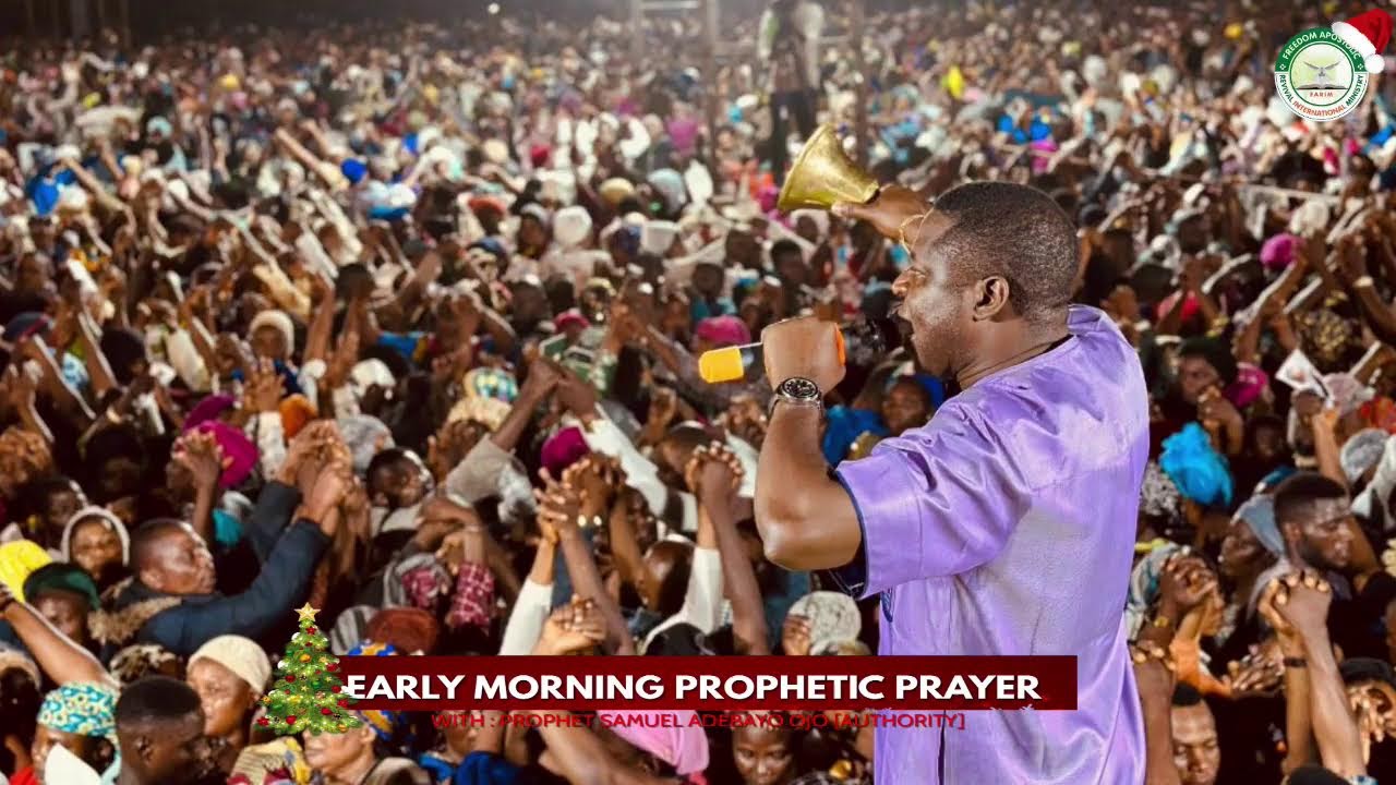 EARLY MORNING PROPHETIC PRAYER BY : PROPHET SAMUEL ADEBAYO OJO. BABA ...