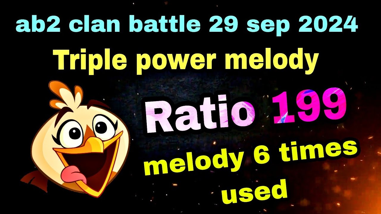 Angry birds 2 clan battle 29 sep 2024 melody 6 times used ratio 199 # ...
