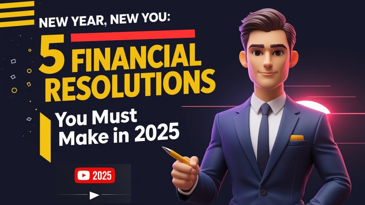 New Year, New You: 5 Financial Resolutions You Must Make in 2025 - YouTube