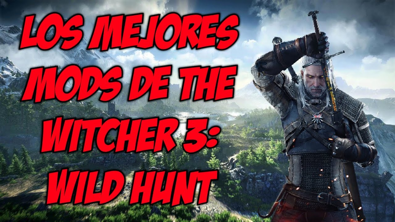 LOS MEJORES MODS | THE WITCHER 3: WILD HUNT - YouTube
