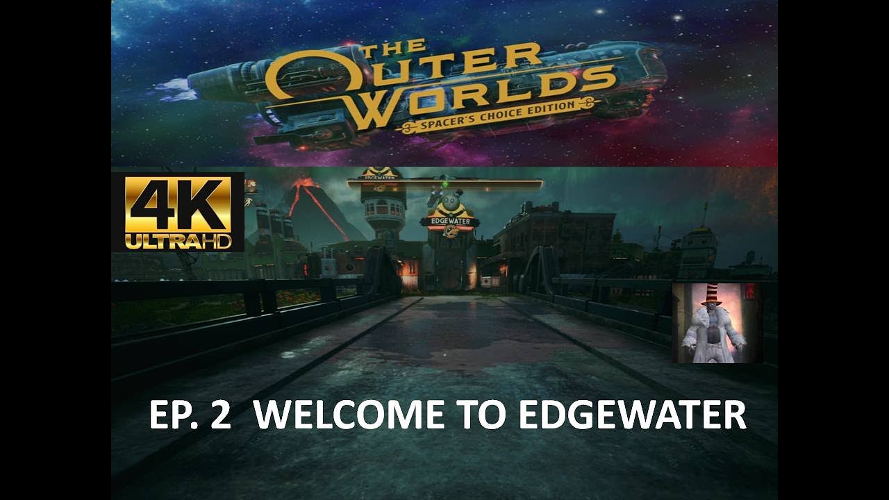 THE OUTER WORLDS | Spacer's Choice Edition Edgewater 4K / 60fps - YouTube