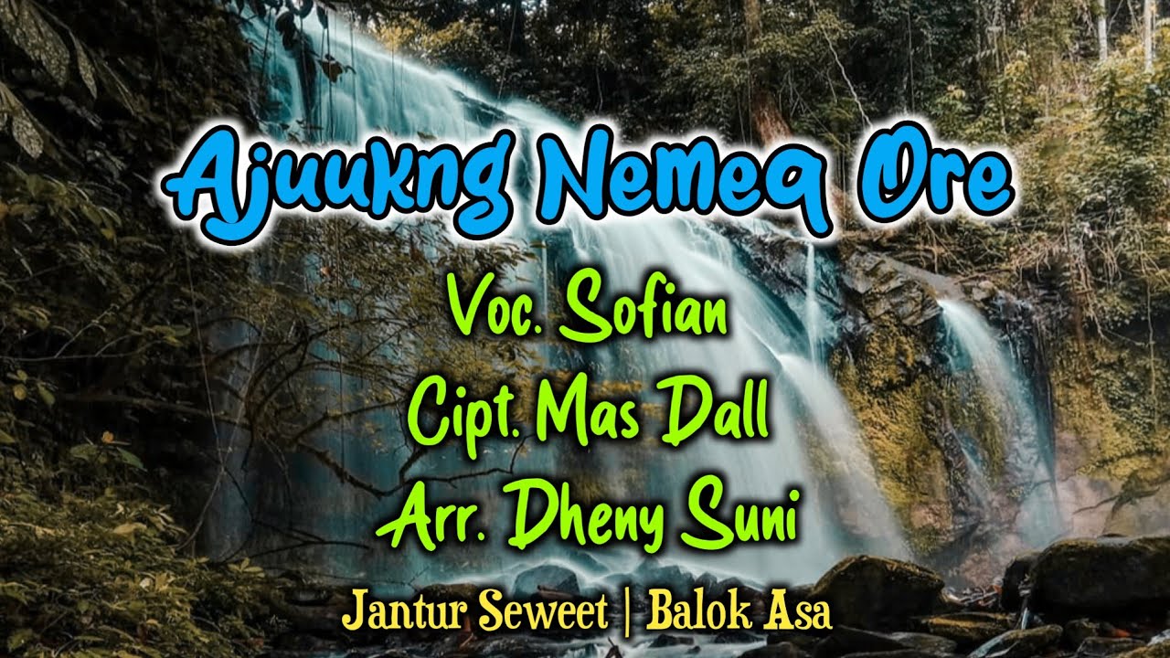 AJUUKNG NEMEQ ORE | Sofian | Cipt.Mas Dall | Arr. Dheny Suni | Rijoq ...