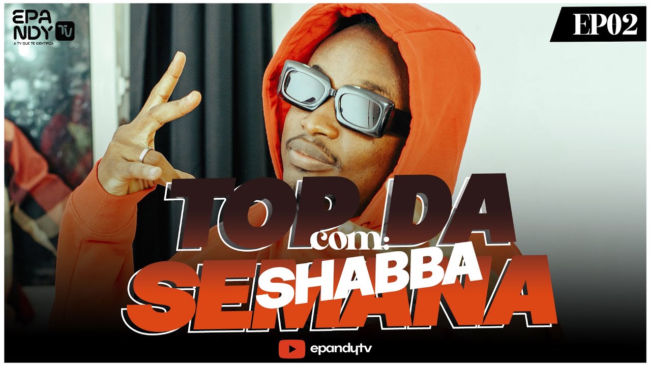TOP DA SEMANA COM SHABBA NA EPANDY TV EP 002 - YouTube