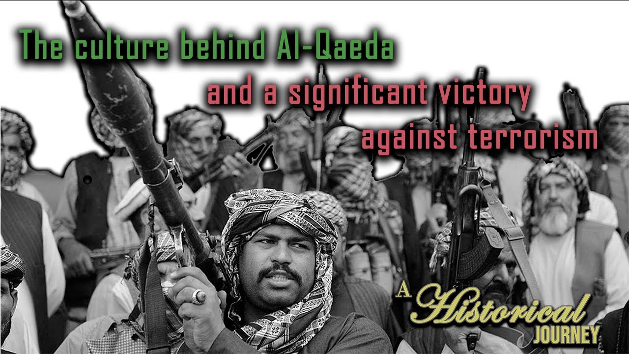 "The culture and ideology behind Al-Qaeda and a significant victory ...