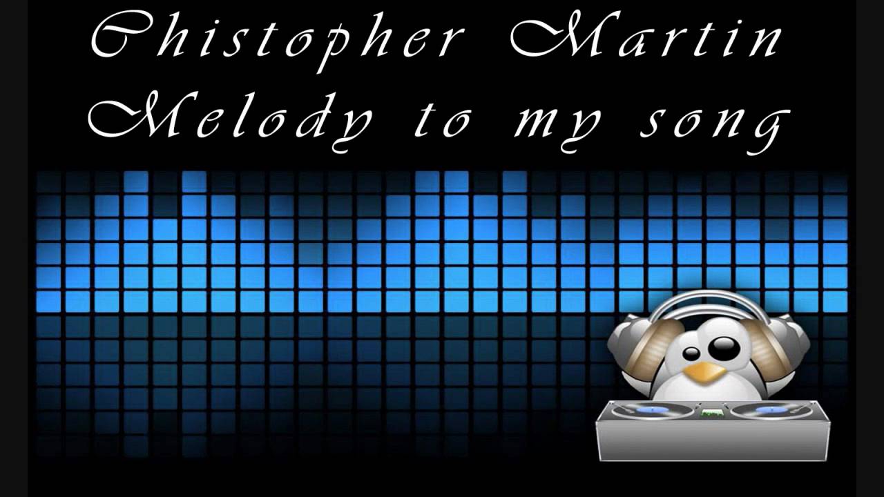 Christopher Martin - Melody to my song (Good Love Riddim) - YouTube