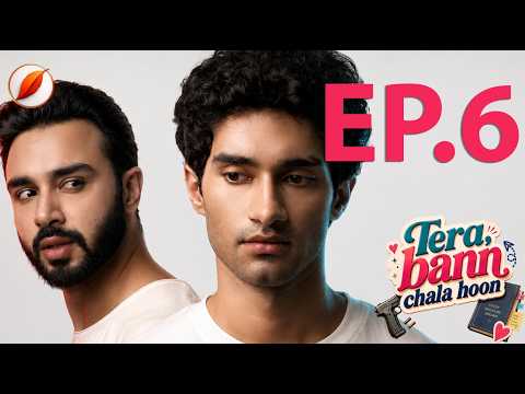 Tera Bann Chala Hoon | Episode 6 | Will Aayu Say Yes to a Gangster? | Indian BL Web Series |
