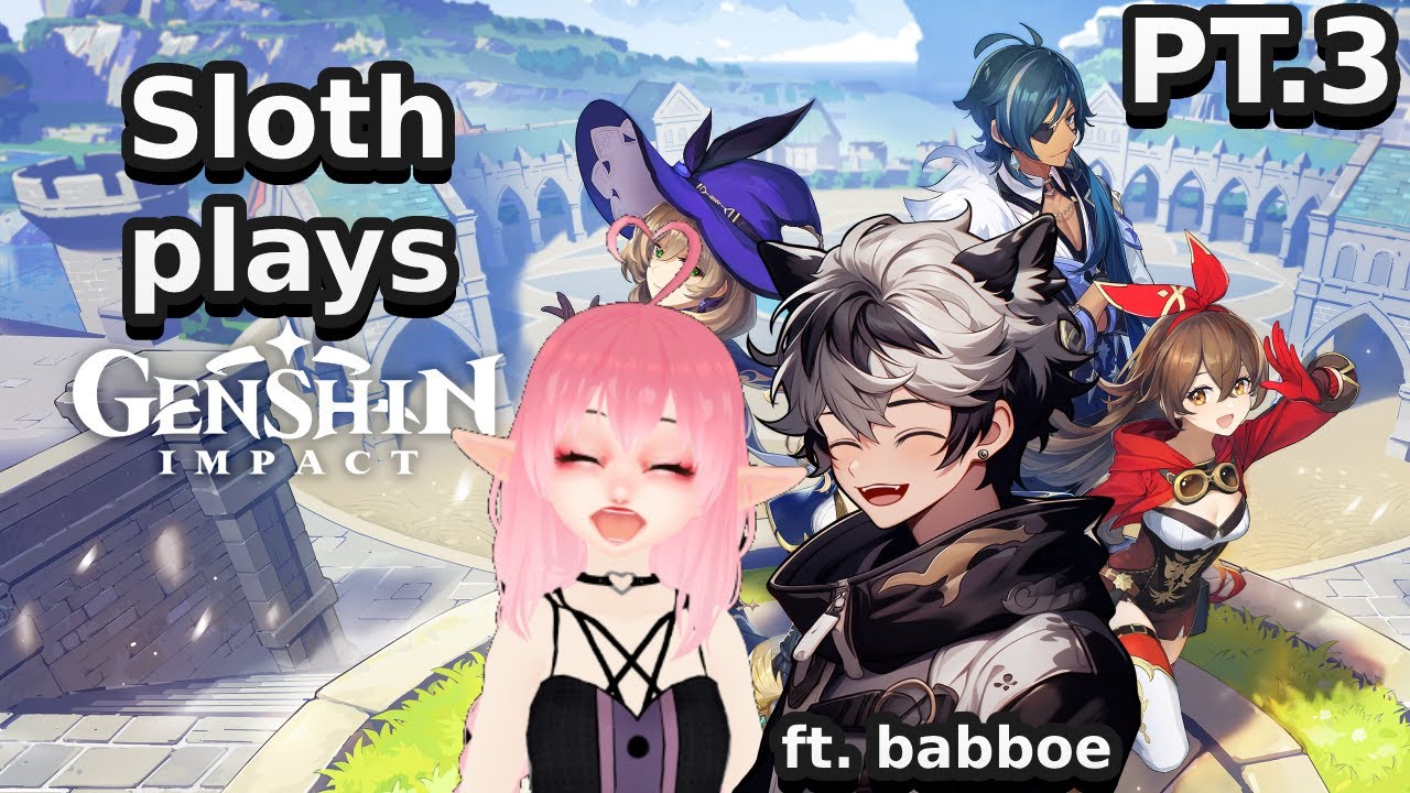 Sloth plays GENSHIN IMPACT | ft.BABBOE a.k.a Fryzellian | PT.3 - YouTube