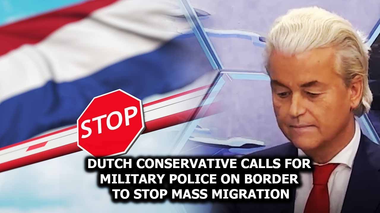 Dutch Conservative Calls for Military Police on Border to Stop Mass ...