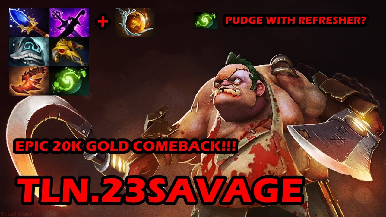 23Savage Pudge - Epic 20k Gold comeback with Pudge Refresher!?feat.qyqx Deth Dremocel nikko and ...