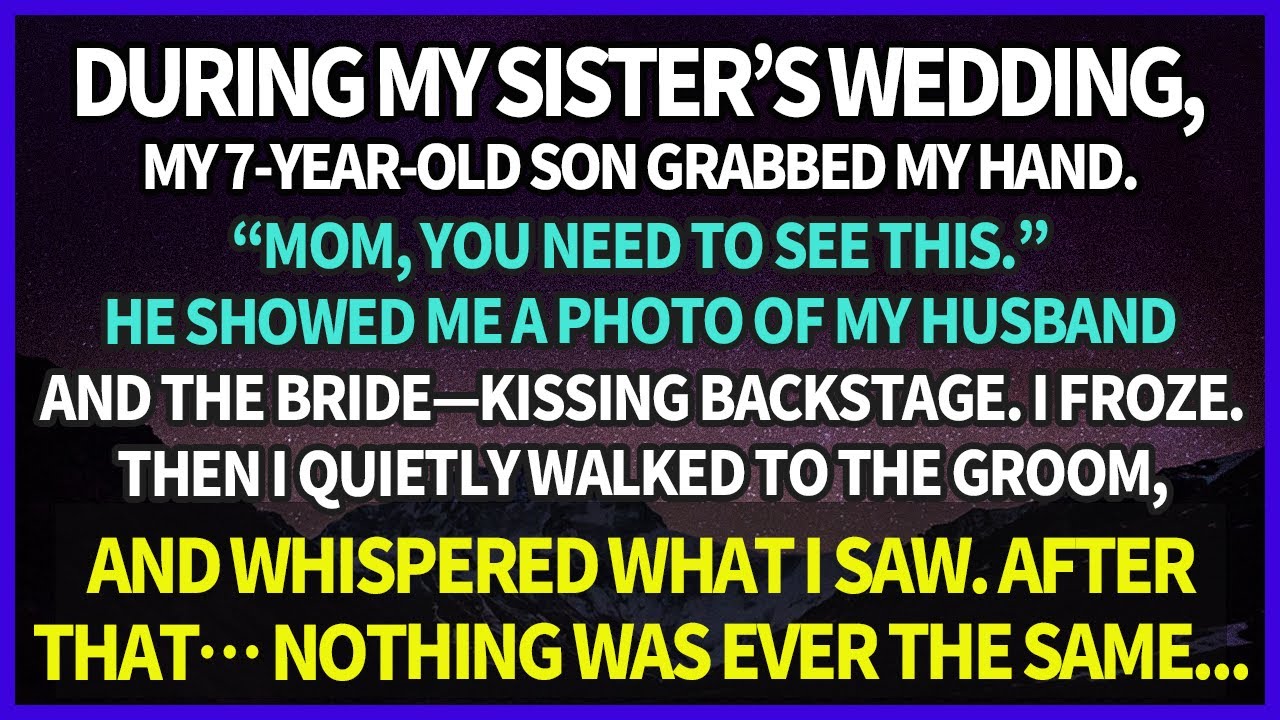 At My Sister’s Wedding, My 7-Year-Old Son Showed Me Her Cheating With ...