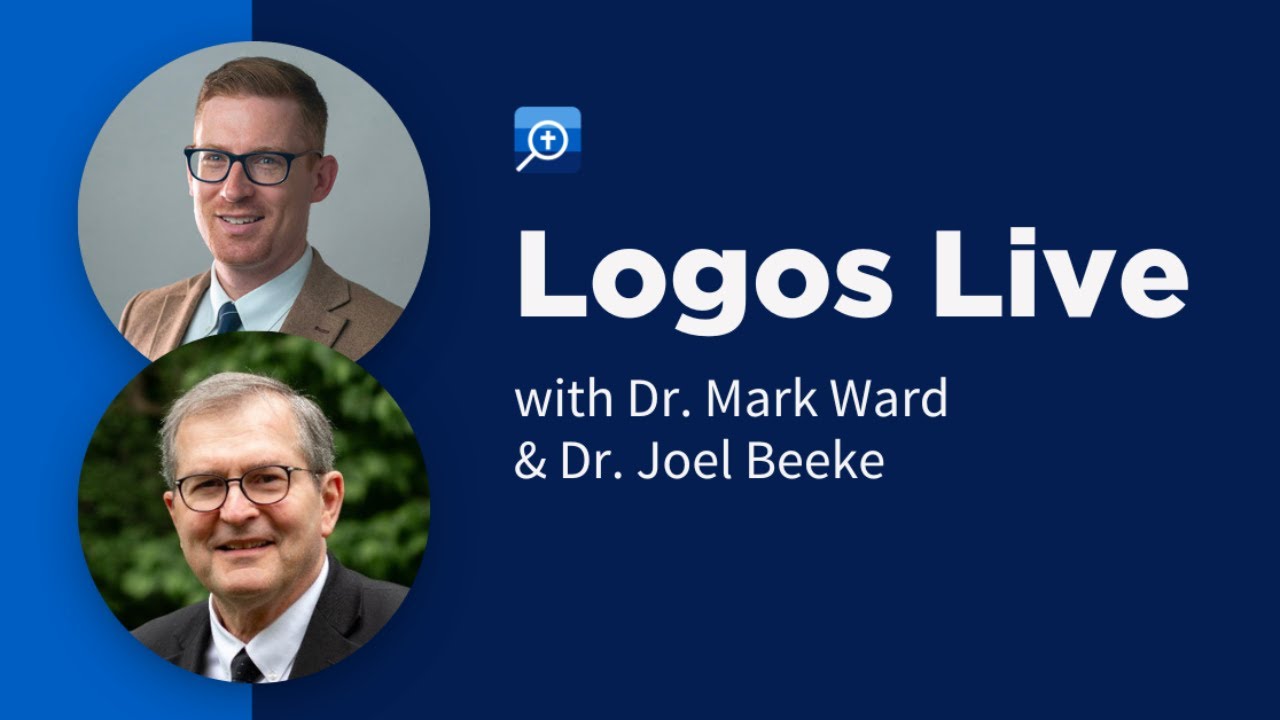 Logos Live: Dr. Joel Beeke & Dr. Mark Ward - YouTube