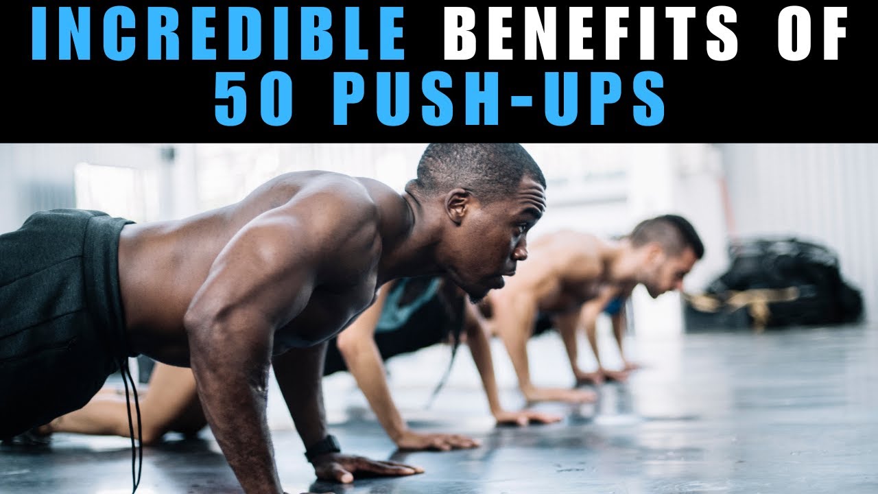Transform Your Life The Incredible Benefits of Daily 50 Push-Ups - YouTube