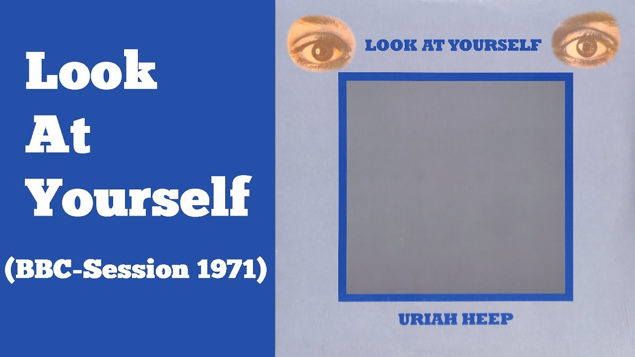 URIAH HEEP - Look At Yourself (1971, Look At Yourself, lyrics + HD ...
