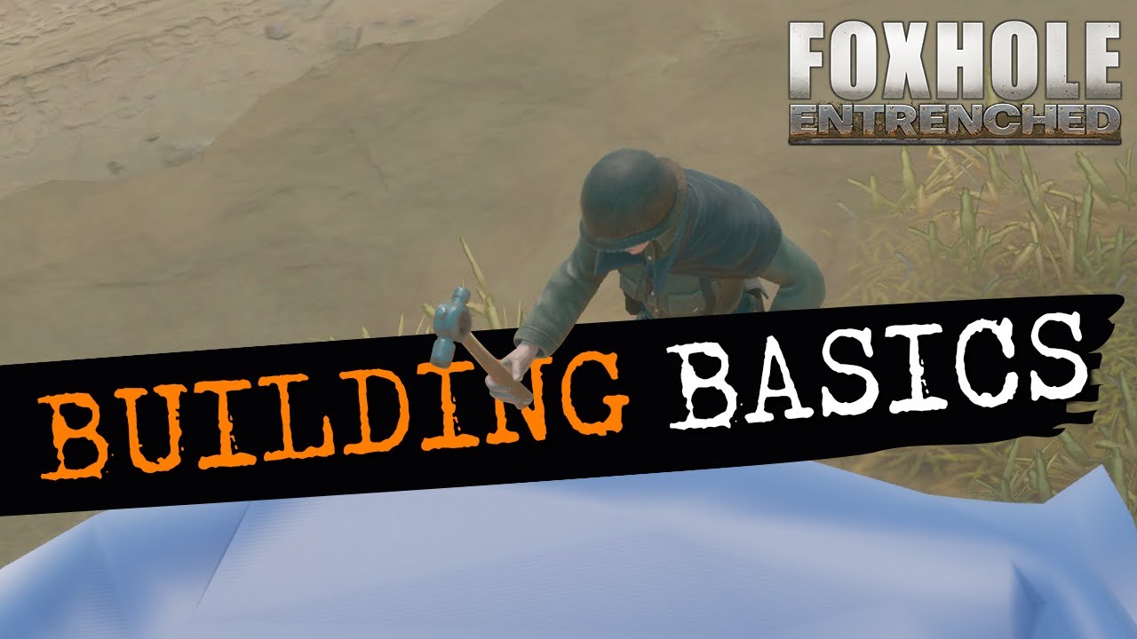 Foxhole: Building Basics - YouTube