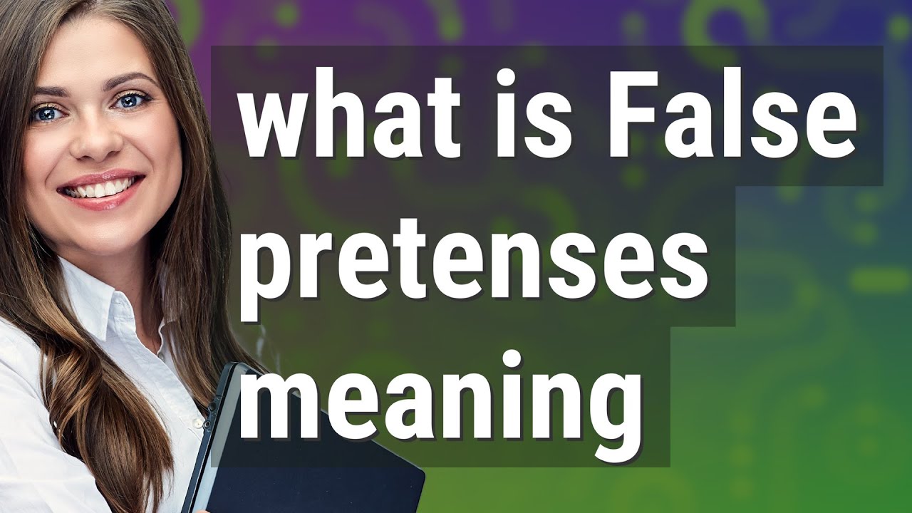 False pretenses | meaning of False pretenses - YouTube