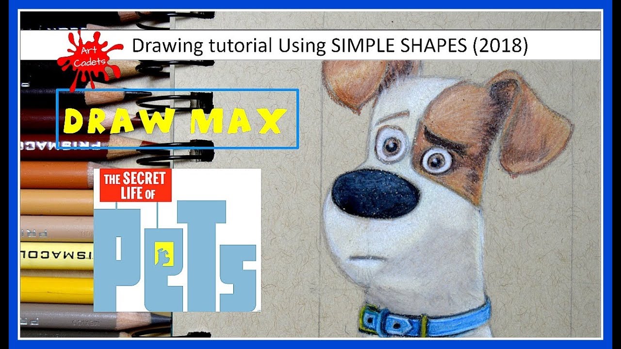 Draw MAX the dog from THE SECRET LIFE OF PETS using SIMPLE SHAPES 2018 ...