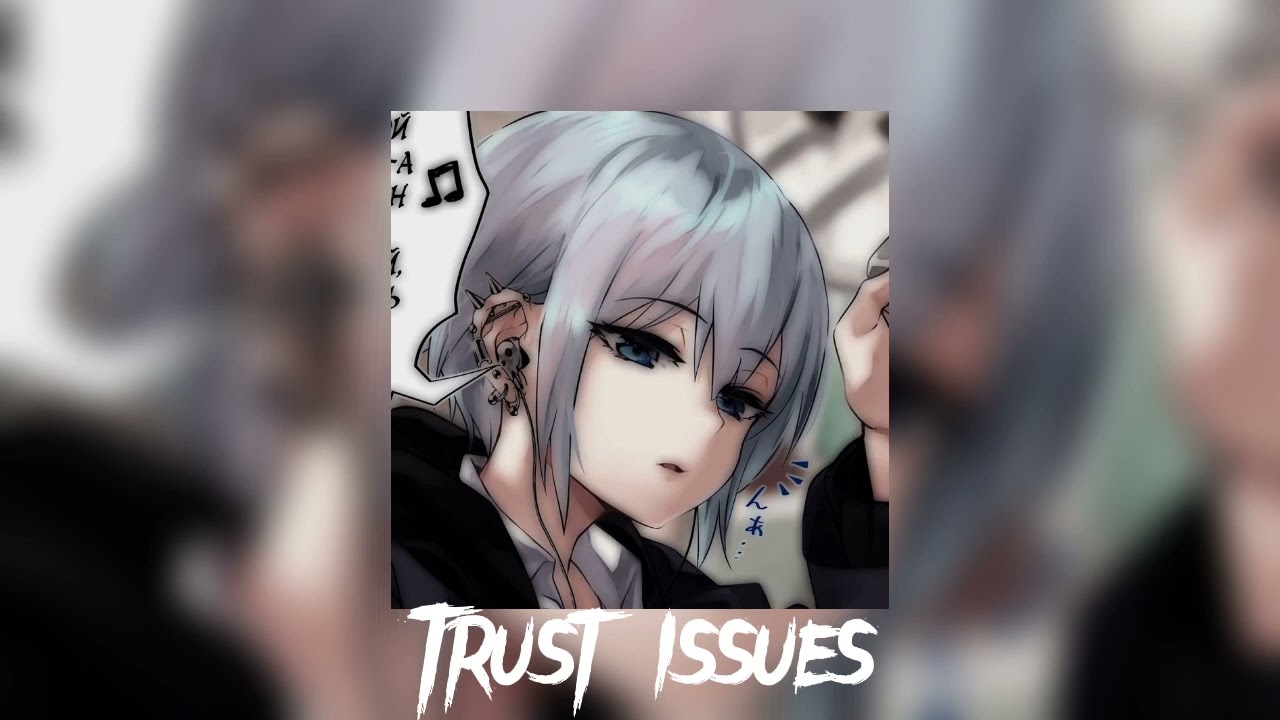 trust issues (sped up) - YouTube