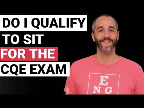 Do You Qualify To Sit For The CQE Exam