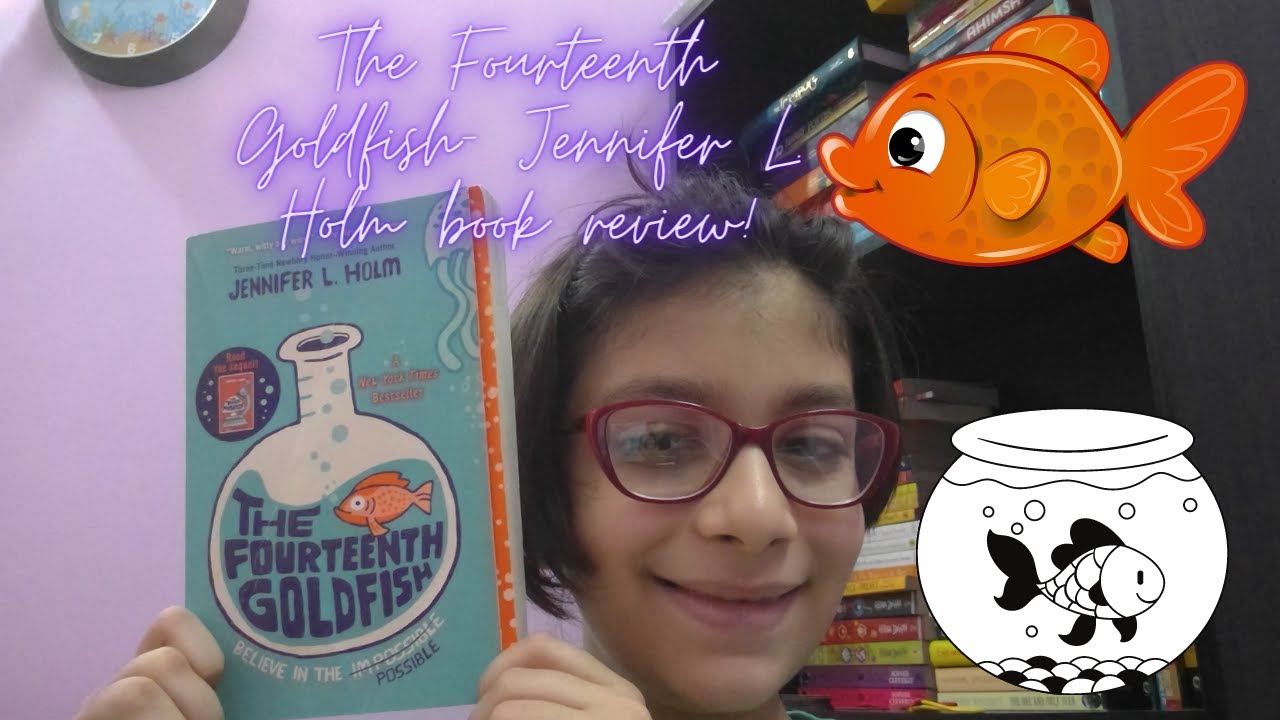 The Fourteenth Goldfish- Jennifer L. Holm review - YouTube