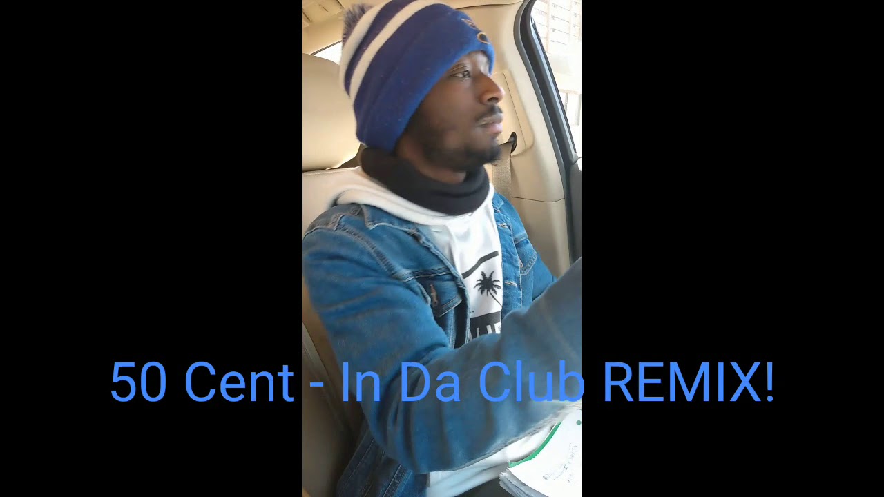 50 Cent - In Da Club REMIX ( mostly clean ) - YouTube