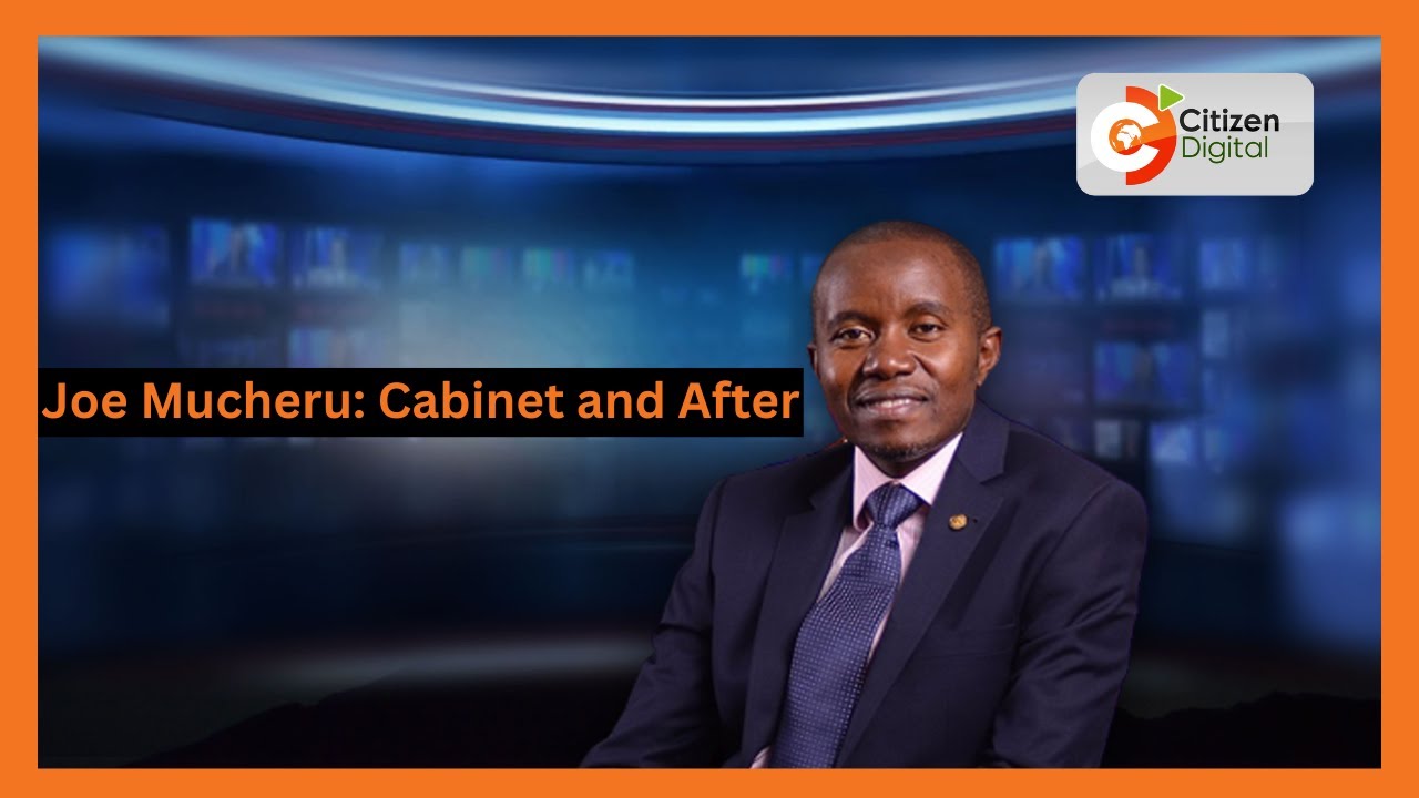 Joe Mucheru opens up on his tenure as a Cabinet Secretary and life ...