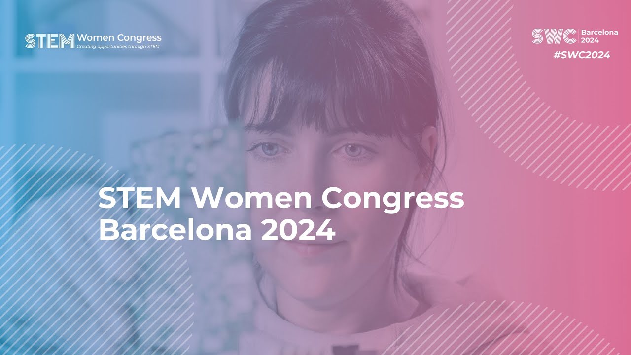 STEM Women Congress Barcelona 2024 - Global Edition Mañana - YouTube