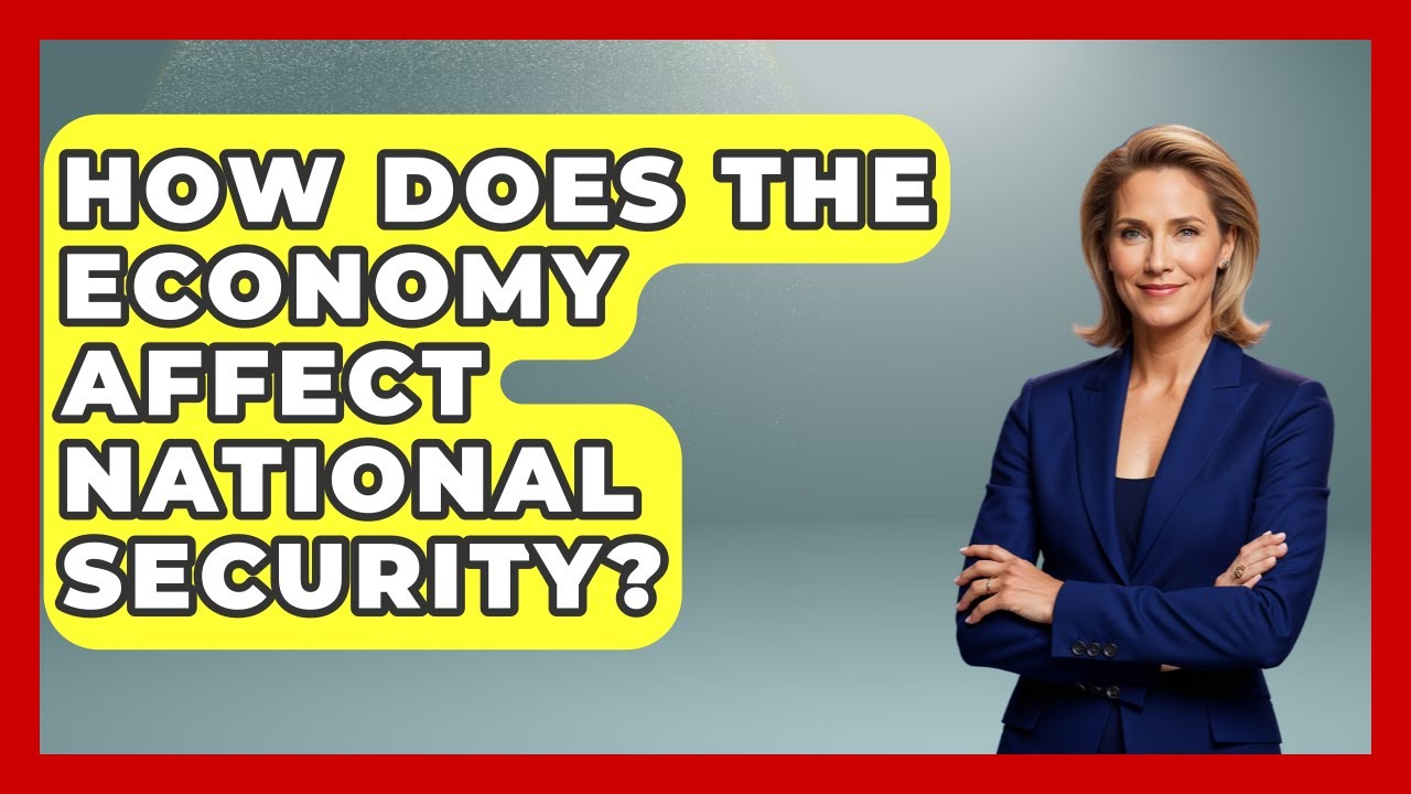 How Does The Economy Affect National Security? - The Right Politics ...