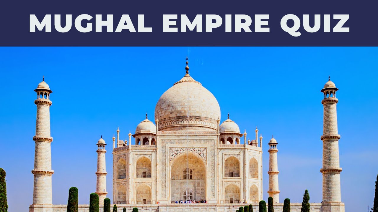 Mughal Empire Quiz : How Well Do You Know The Mughals - YouTube