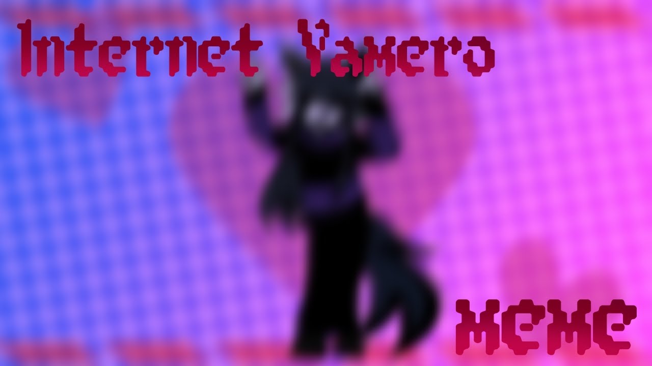 Internet Yamero || Animation meme - YouTube