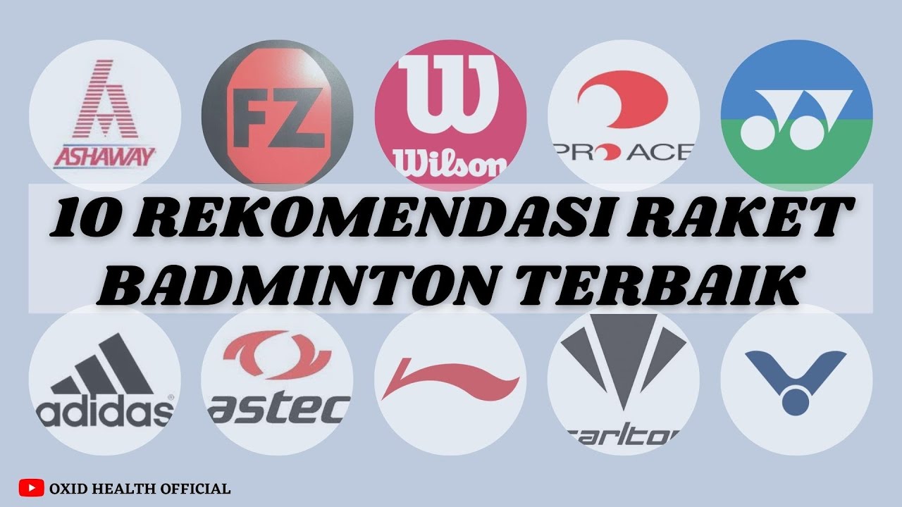 Rekomendasi 10 Merk Raket Badminton Terbaik - YouTube