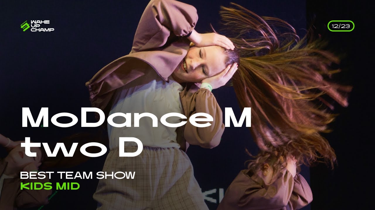 MoDance M two D | BEST TEAM SHOW KIDS MID | FRONT ROW | WAKE UP CHAMP ...