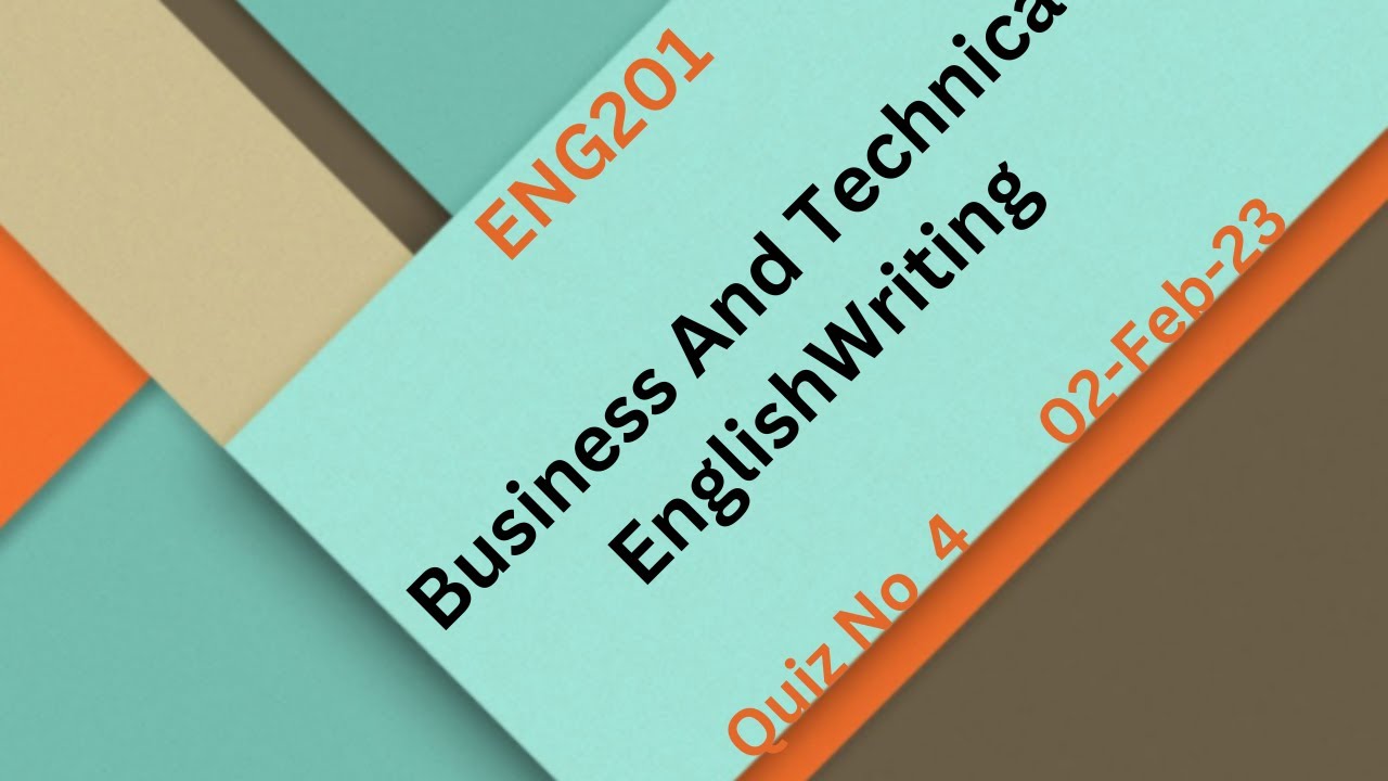 ENG201 Business And Technical English Writing Quiz NO 4 Solution - YouTube