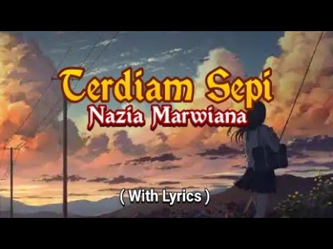 NAZIA MARWIANA - TERDIAM SEPI ( WITH LYRICS ) - YouTube