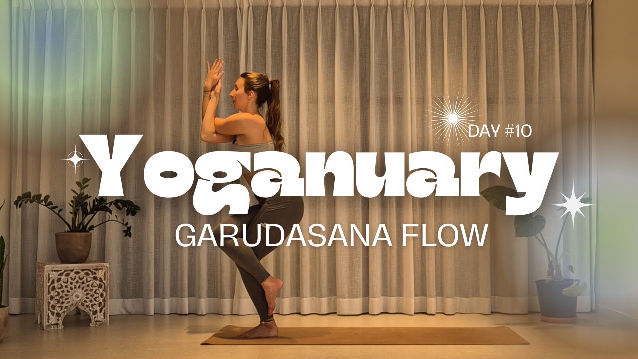 YOGANUARY Day 10 - Garudasana/ Eagle Pose Flow - YouTube