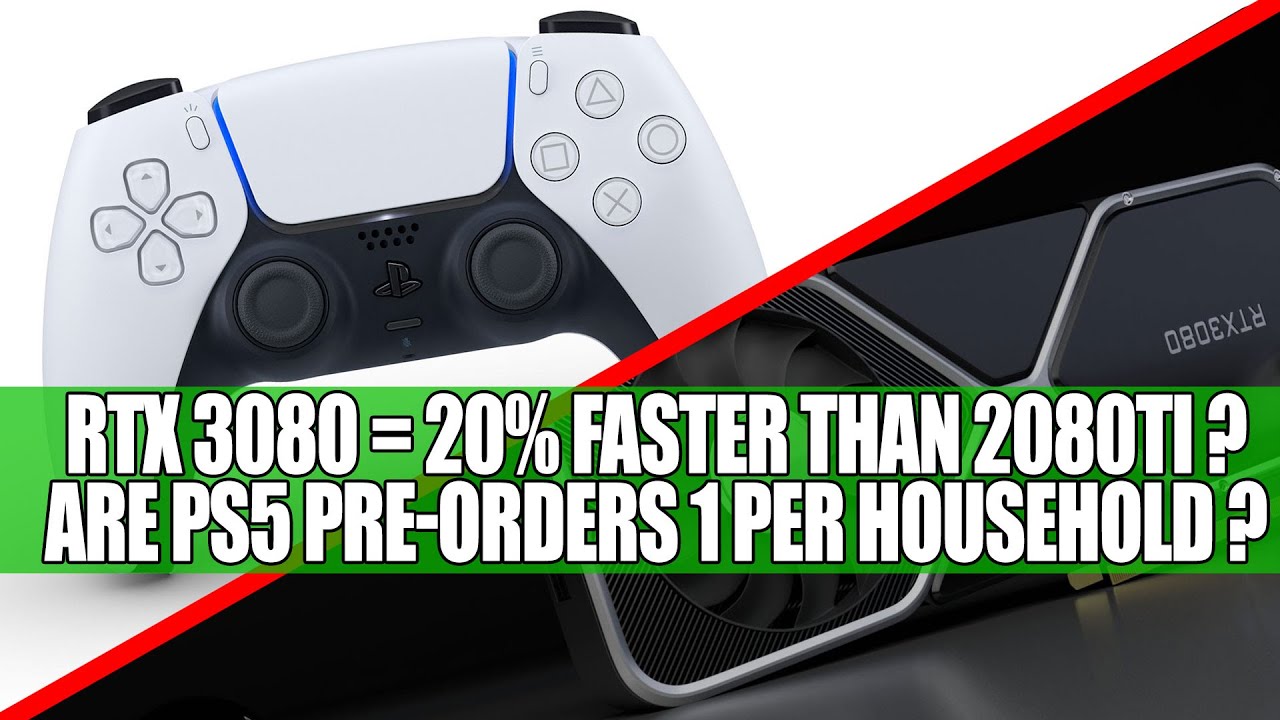 RTX 3080 20 Faster Than 2080Ti Are PS5 Pre Orders One Per