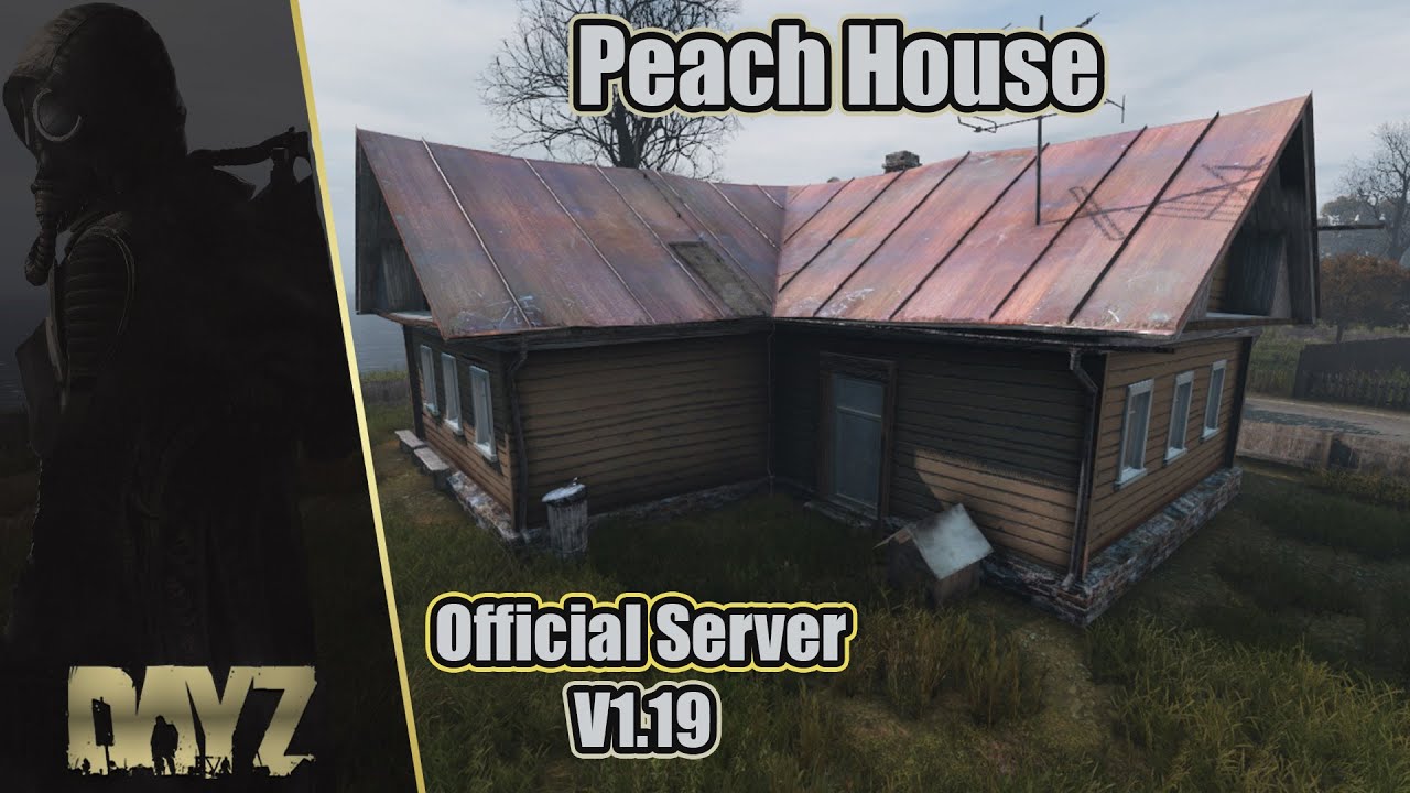 DayZ: Peach House Base (PC/CONSOLE) 1.19 - YouTube