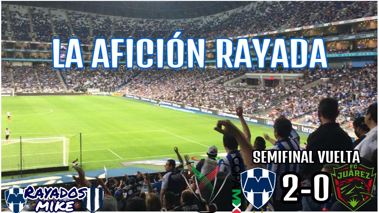 LA AFICIÓN RAYADA- Rayados vs Juárez Semis Vuelta Copa MX 2020 ...