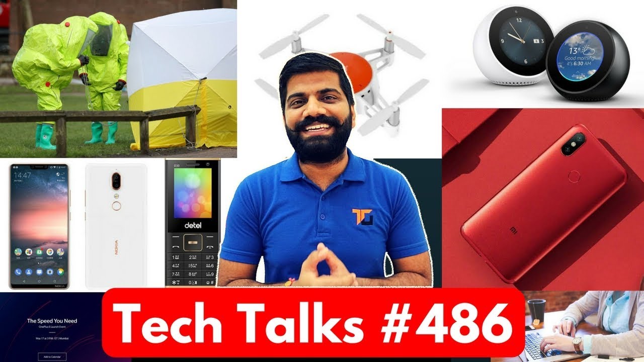 Tech Talks #486 - Mi A2, OnePlus 6 17 May, Nokia X6, Opera Touch ...