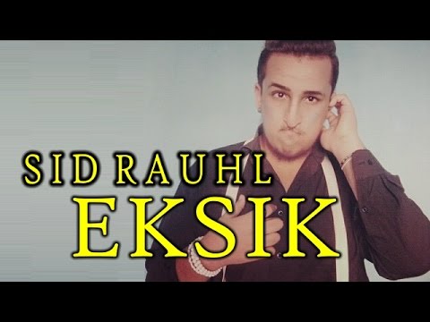 SID RAUHL - EKSIK (LYRICS) (Turkish - Türkçe) // ALGERIAN MALE SINGS TURKISH