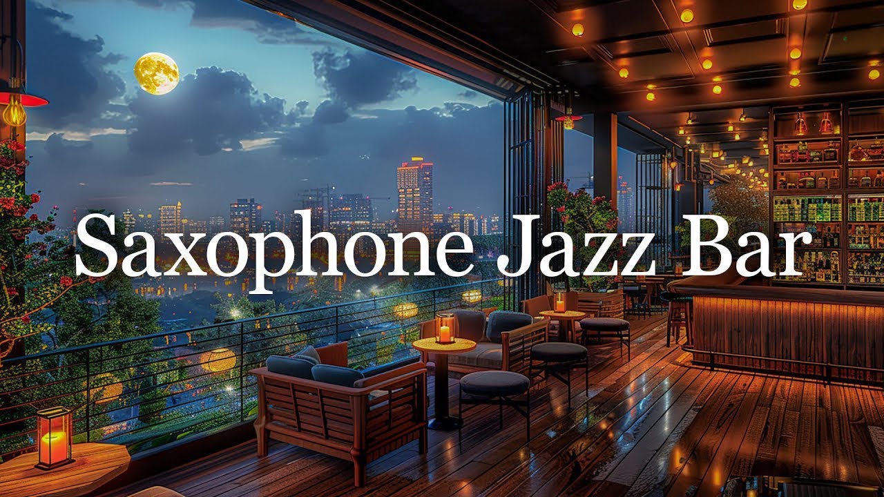 Saxophone Jazz Bar With Elegant Saxophone Jazz | Smooth Background Jazz ...
