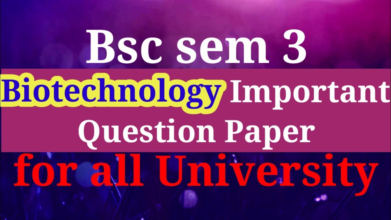 sem 3 Biotechnology Important Model Question Paper | sem 3 ...