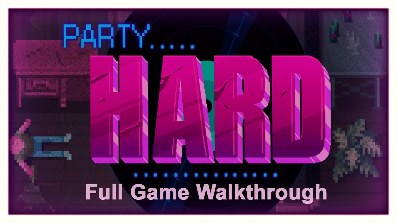 Party Hard || Full Game Walkthrough - YouTube
