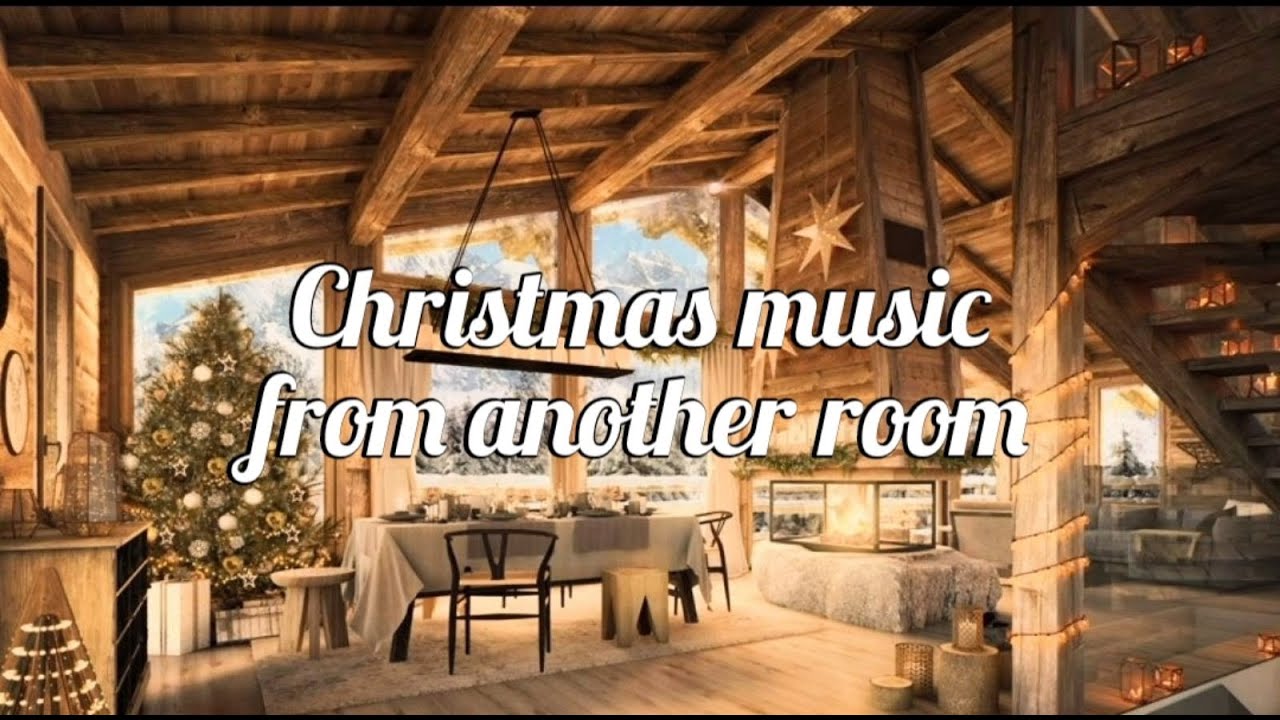 [𝐏𝐋𝐀𝐘𝐋𝐈𝐒𝐓] #9 Christmas Music From Another Room | Christmas Ambience ...