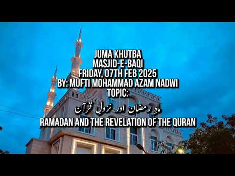 Juma Khutba - Ramadan & The Revelation of The Quran@Masjid e Baqi-07.03.25 By Dr Mufti Md Azam Nadwi