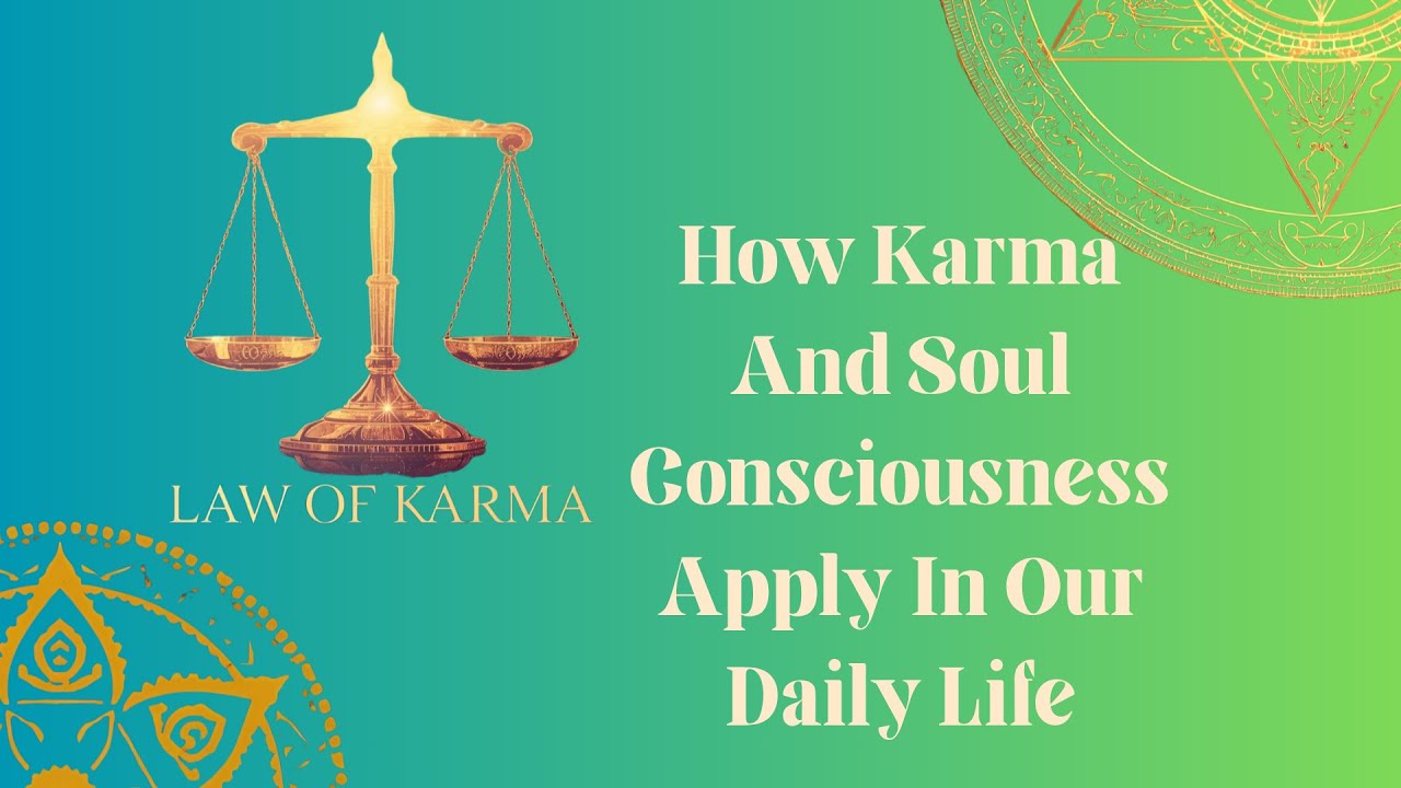 (English Language) How Karma And Soul Consciousness Apply In Our Daily ...