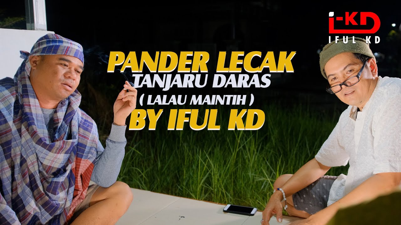 IFUL KD - PANDER LECAK TANJARU DARAS (LALAU MAINTIH) Official MV - YouTube