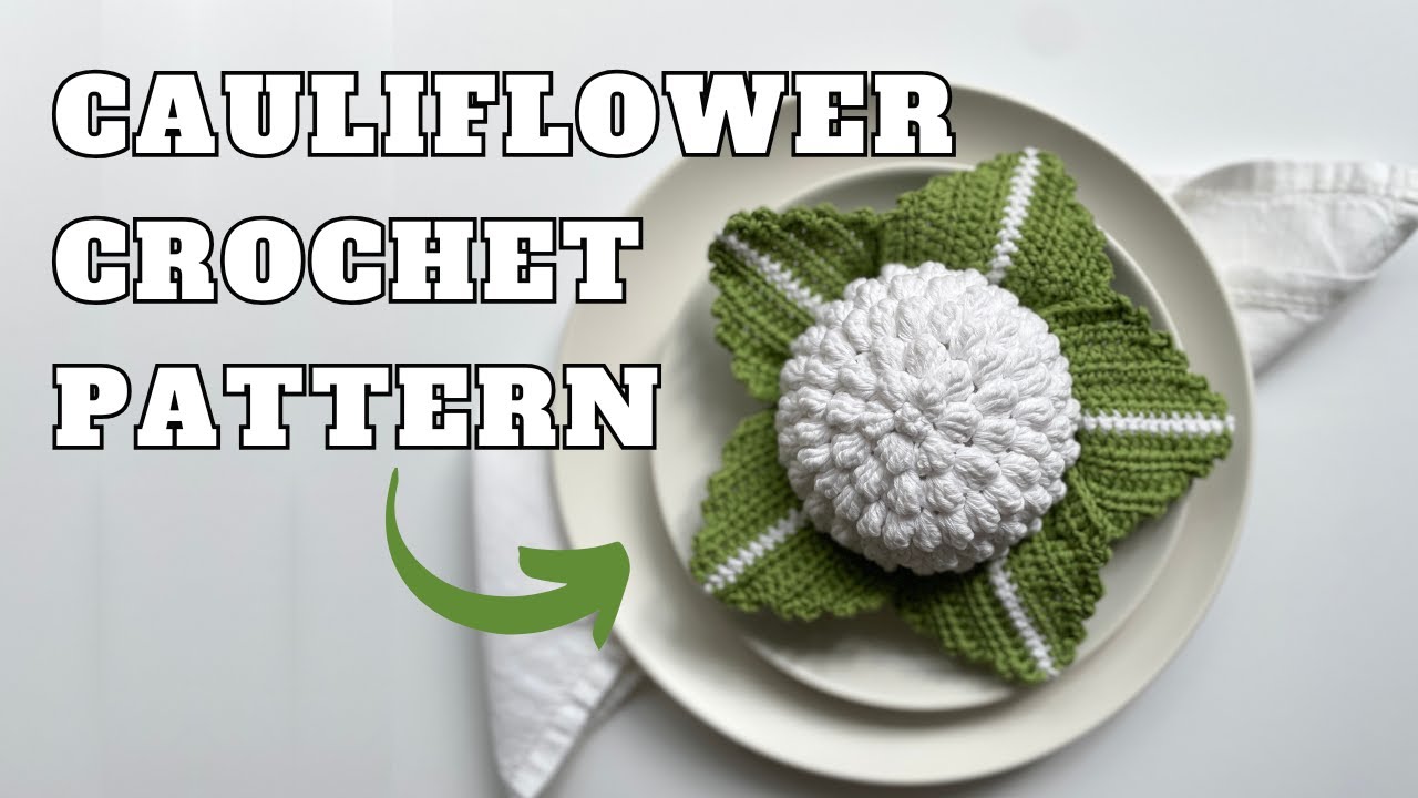 How to Make a Crochet Cauliflower - Free Pattern Tutorial - YouTube