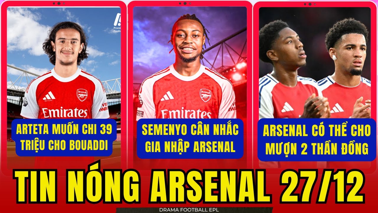 TIN NÓNG ARSENAL 27/12: SEMENYO MUỐN GIA NHẬP ARSENAL. ARTETA MUỐN CHI ...